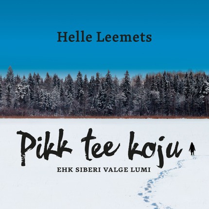 Pikk tee koju ehk Siberi valge lumi | Elisa Eesti